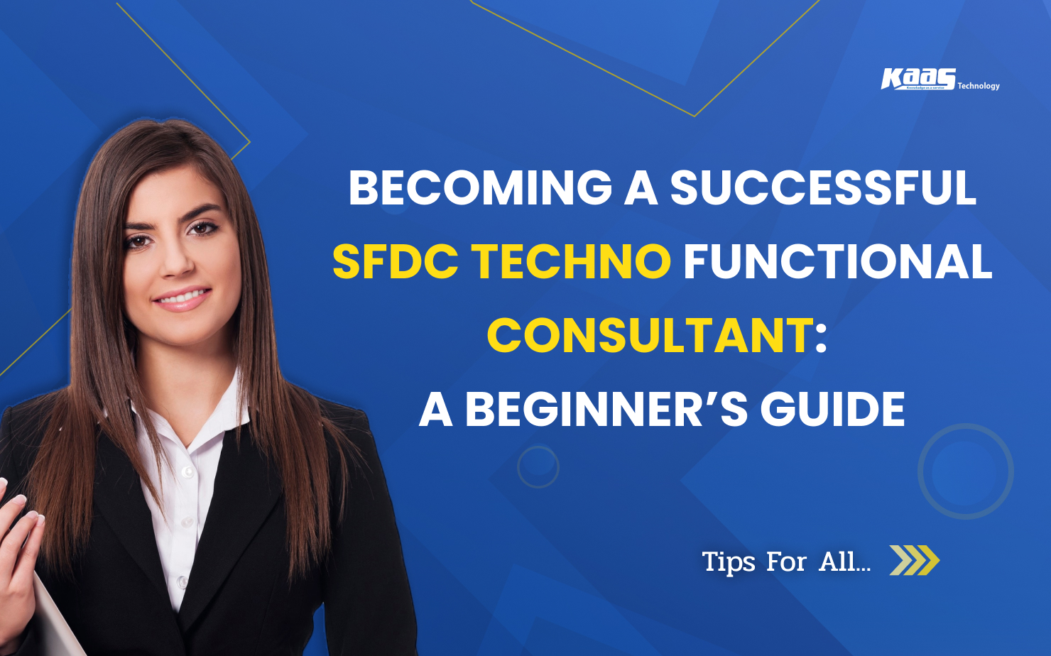 Become a Successful SFDC Consultant | Interview Tips by KAAS Technology