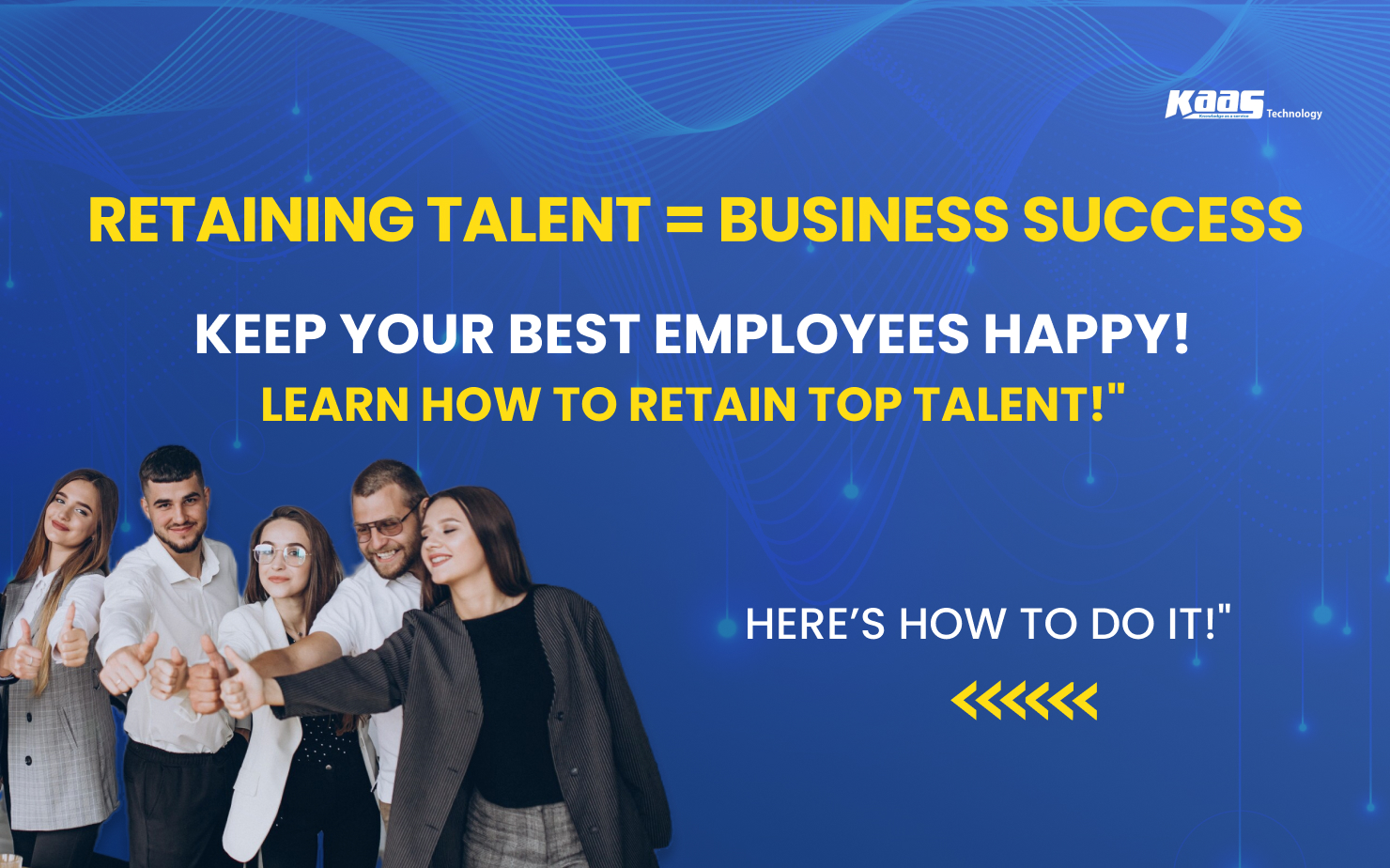 How to Retain Top Talent | Employee Engagement Tips | KAAS Technology