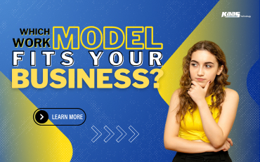 Which Work Model is Best for Your Business? | Kaas Technology